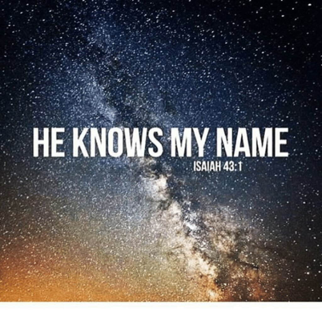 He Knows My Name - Fellowship Baptist Church He Knows My Name - Fellowship Baptist Church